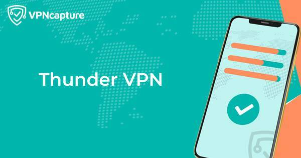 Reseña de Thunder VPN: ¿Por qué no es recomendable?